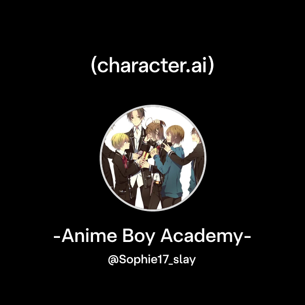 Chat with -Anime Boy Academy- | character.ai | AI Chat, Reimagined–Your ...