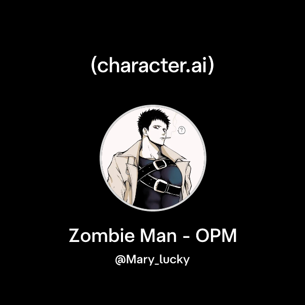 Chat with Zombie Man - OPM | character.ai | AI Chat, Reimagined–Your ...