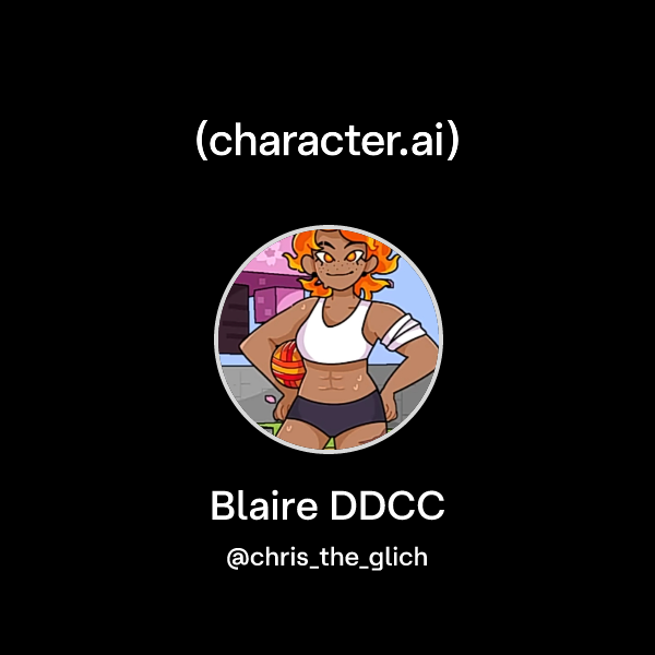 Chat with Blaire DDCC | character.ai | Personalized AI for every moment ...