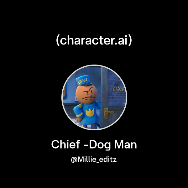 Chat with Chief -Dog Man | character.ai | AI Chat, Reimagined–Your ...
