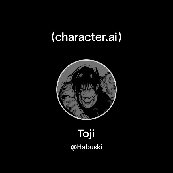 Chat with Toji | character.ai | AI Chat, Reimagined–Your Words. Your World.