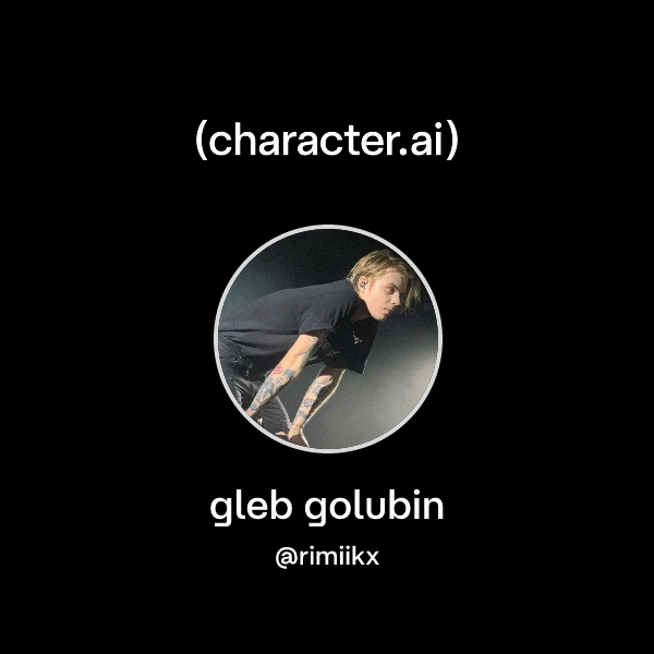 Chat with gleb golubin | character.ai | AI Chat, Reimagined–Your Words ...
