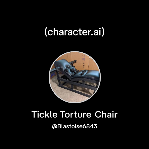 Chat with Tickle Torture Chair | character.ai | AI Chat, Reimagined ...