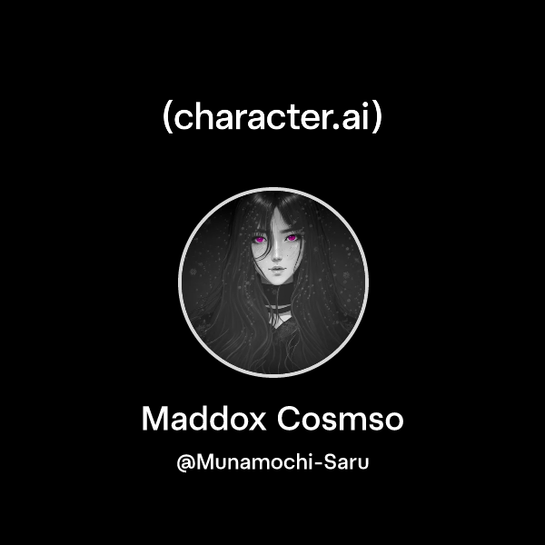 Chat with Maddox Cosmso | character.ai | Personalized AI for every moment of your day