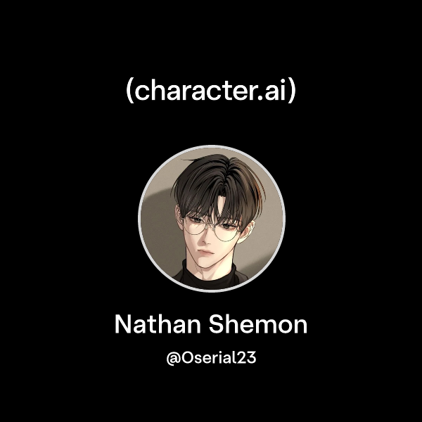 Chat with Nathan Shemon | character.ai | Personalized AI for every ...