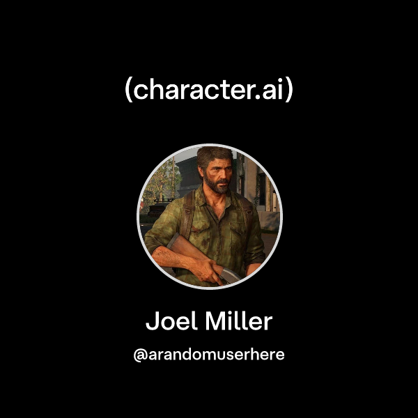 Chat with Joel Miller | character.ai | AI Chat, Reimagined–Your Words ...