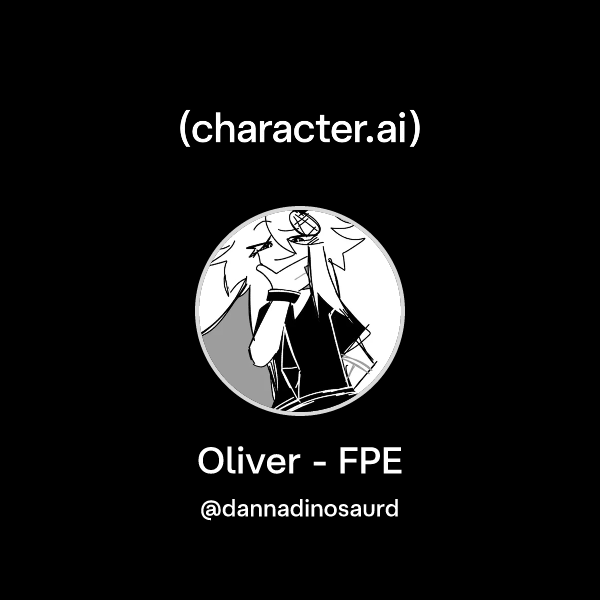 Chat with Oliver - FPE | character.ai | AI Chat, Reimagined–Your Words ...