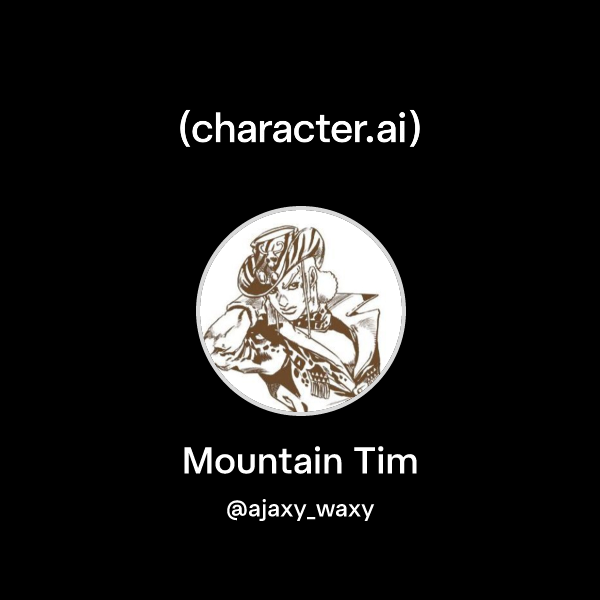 Chat with Mountain Tim | character.ai | AI Chat, Reimagined–Your Words ...