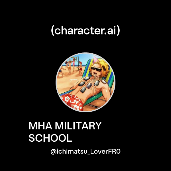 Chat with MHA MILITARY SCHOOL | character.ai | AI Chat, Reimagined–Your ...