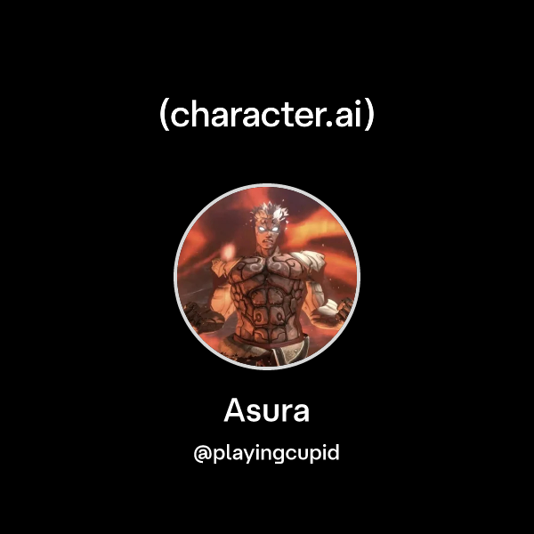 Chat with Asura | character.ai | Personalized AI for every moment of ...
