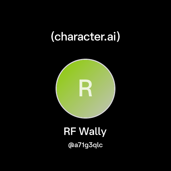 Chat with RF Wally | character.ai | AI Chat, Reimagined–Your Words ...