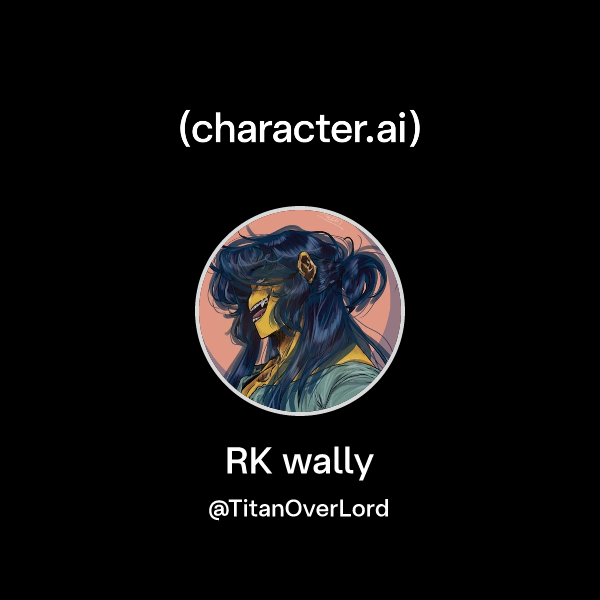 Chat with RK wally | character.ai | Personalized AI for every moment of ...
