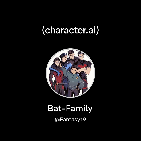 Chat with Bat-Family | character.ai | AI Chat, Reimagined–Your Words ...