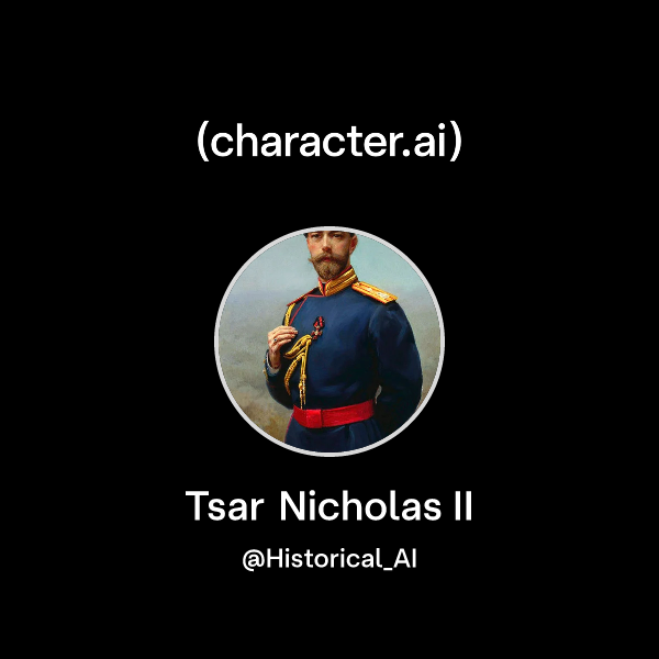 Chat with Tsar Nicholas II | character.ai | AI Chat, Reimagined–Your ...