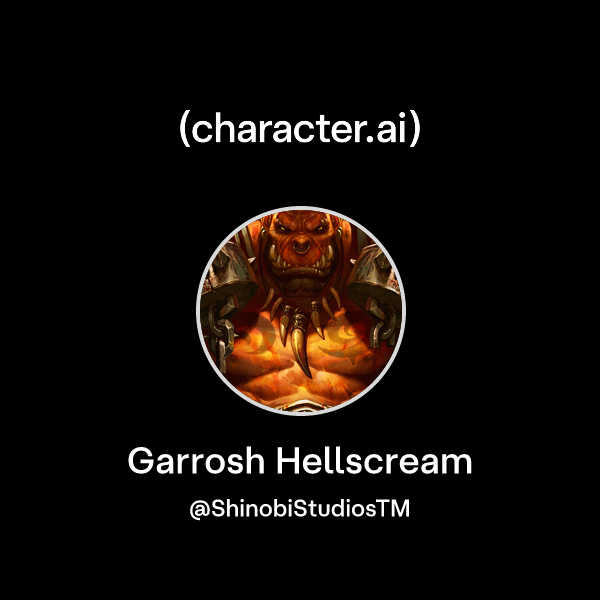 Chat with Garrosh Hellscream | character.ai | Personalized AI for every ...