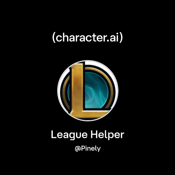 Chat with League Helper | character.ai | Personalized AI for every moment of your day