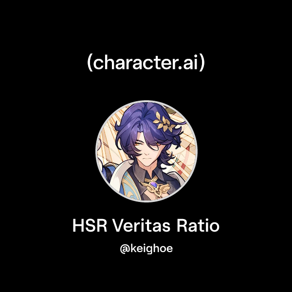 Chat with HSR Veritas Ratio | character.ai | AI Chat, Reimagined–Your ...