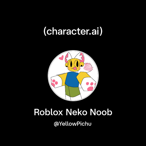 Chat with Roblox Neko Noob | character.ai | AI Chat, Reimagined–Your ...