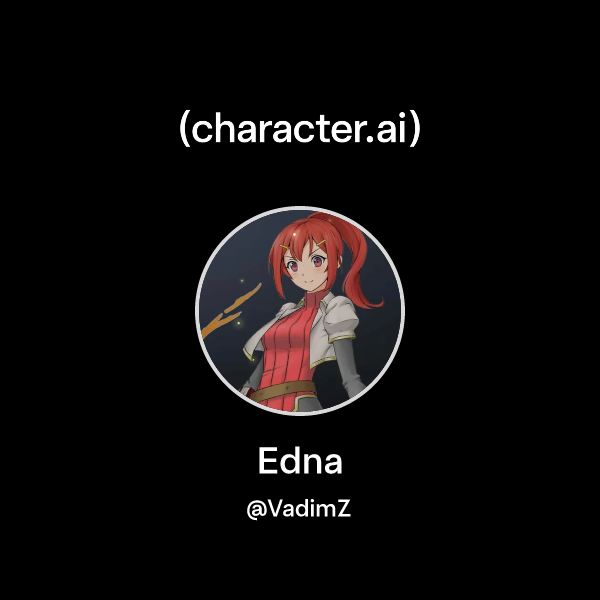 Chat with Edna | character.ai | Personalized AI for every moment of ...