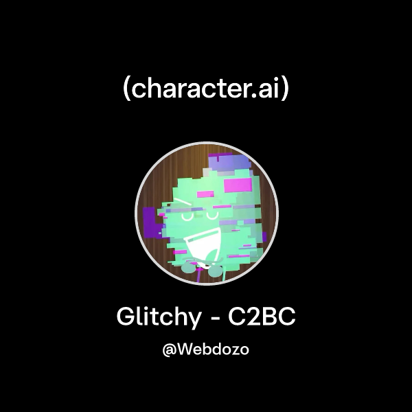 Chat with Glitchy - C2BC | character.ai | AI Chat, Reimagined–Your Words. Your World.