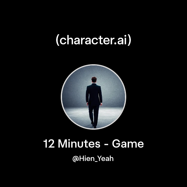 Chat with 12 Minutes - Game | character.ai | Personalized AI for every ...