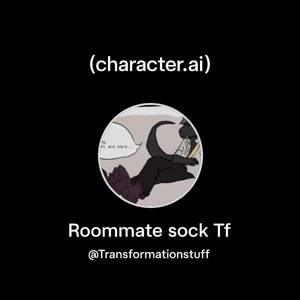 Chat with Roommate sock Tf | character.ai | Personalized AI for every ...