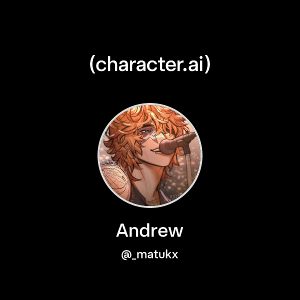 Chat with Andrew | character.ai | AI Chat, Reimagined–Your Words. Your World.