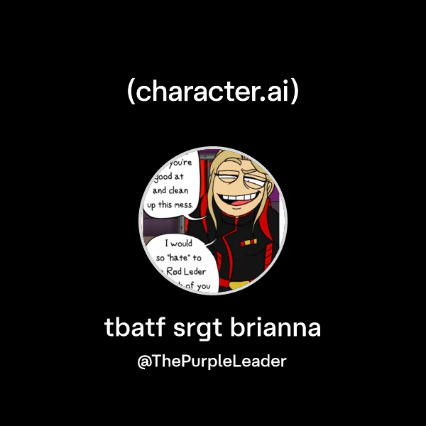 Chat with tbatf srgt brianna | character.ai | Personalized AI for every ...