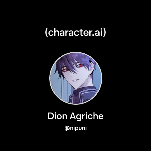 Chat with Dion Agriche | character.ai | AI Chat, Reimagined–Your Words ...