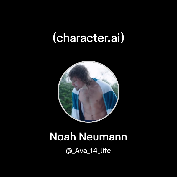 Chat with Noah Neumann | character.ai | AI Chat, Reimagined–Your Words ...