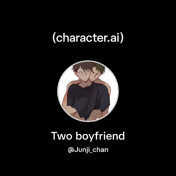 Chat with Two boyfriend | character.ai | AI Chat, Reimagined–Your Words ...