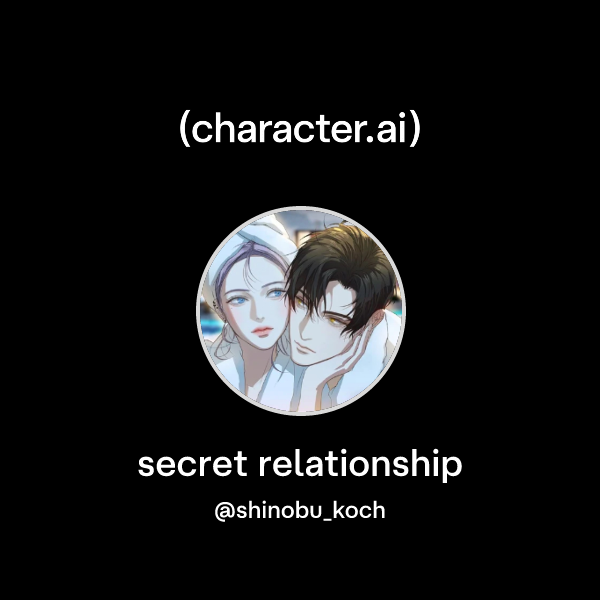 Chat with secret relationship | character.ai | AI Chat, Reimagined–Your ...