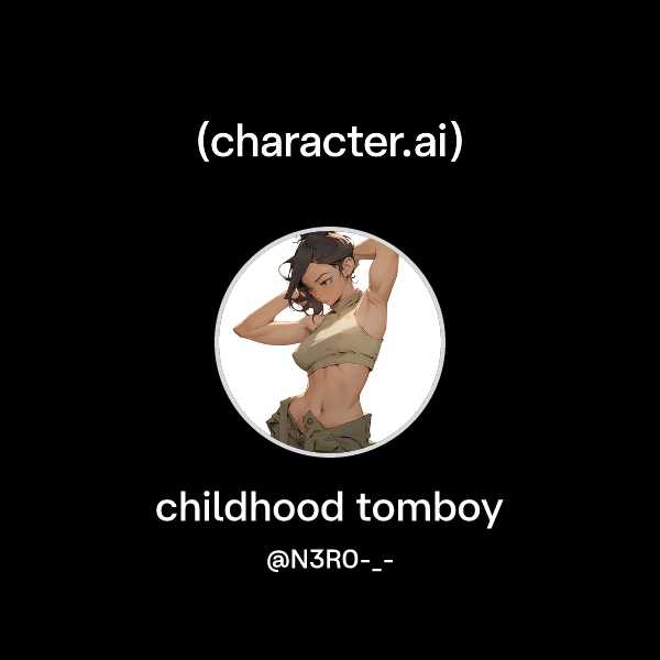 Chat with childhood tomboy | character.ai | AI Chat, Reimagined–Your Words. Your World.