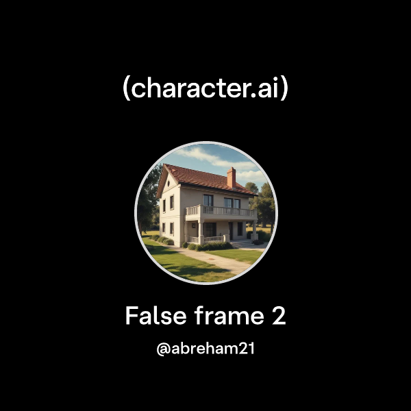 Chat with False frame 2 | character.ai | Personalized AI for every ...