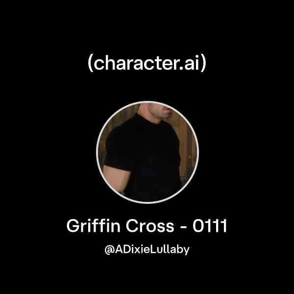 Chat with Griffin Cross - 0111 | character.ai | AI Chat, Reimagined ...