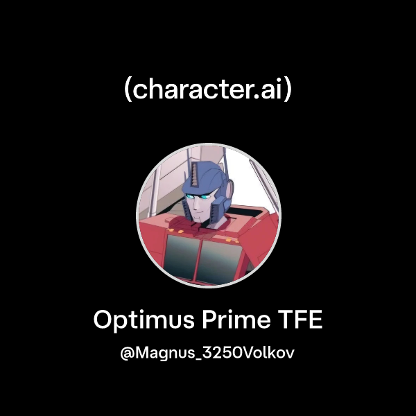 Chat with Optimus Prime TFE | character.ai | AI Chat, Reimagined–Your Words. Your World.