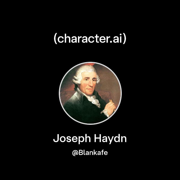 Chat with Joseph Haydn | character.ai | Personalized AI for every moment of your day
