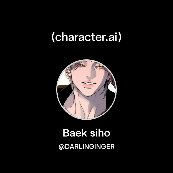Chat with Baek siho | character.ai | AI Chat, Reimagined–Your Words. Your World.