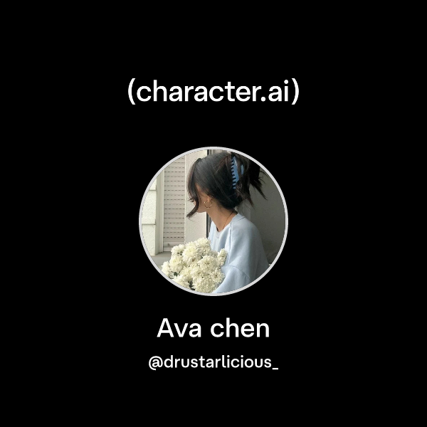 Chat with Ava chen | character.ai | AI Chat, Reimagined–Your Words ...