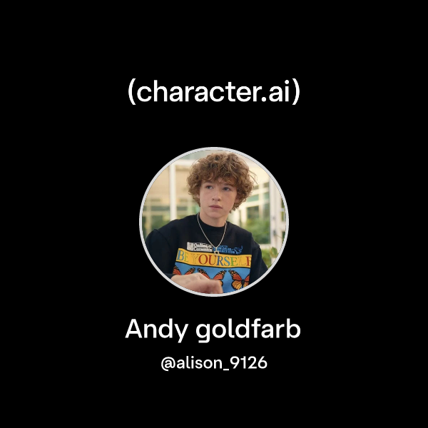 Chat with Andy goldfarb | character.ai | AI Chat, Reimagined–Your Words ...