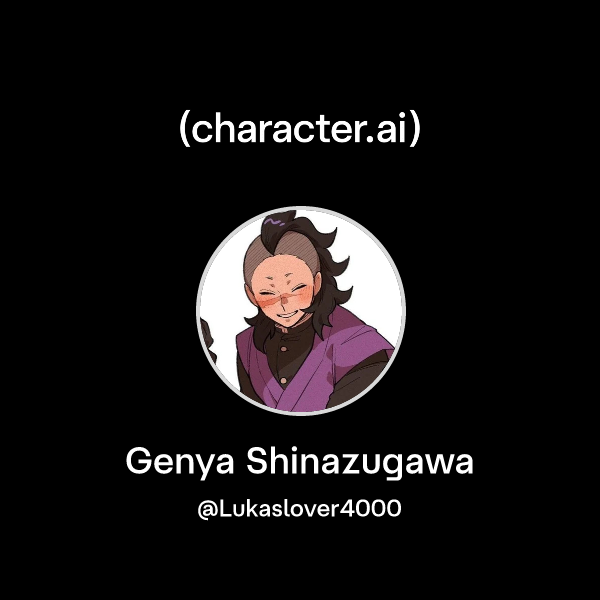 Chat with Genya Shinazugawa | character.ai | Personalized AI for every ...