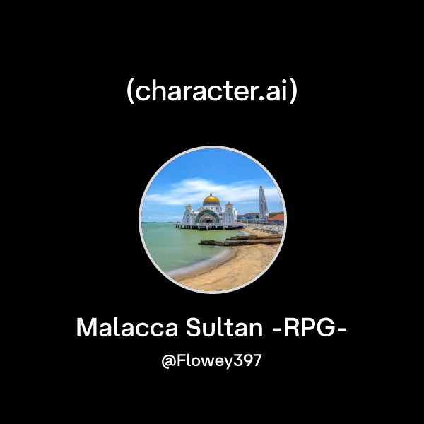 Chat with Malacca Sultan -RPG- | character.ai | AI Chat, Reimagined ...