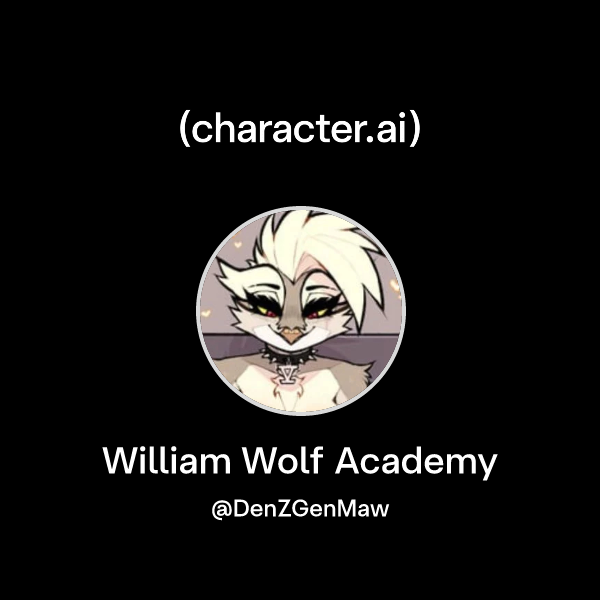 Chat with William Wolf Academy | character.ai | AI Chat, Reimagined ...