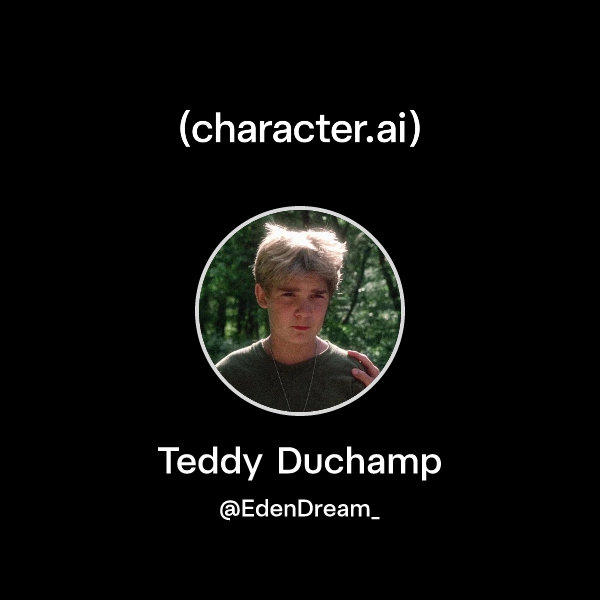 Chat with Teddy Duchamp | character.ai | AI Chat, Reimagined–Your Words ...