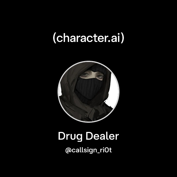 Chat with Drug Dealer | character.ai | AI Chat, Reimagined–Your Words ...