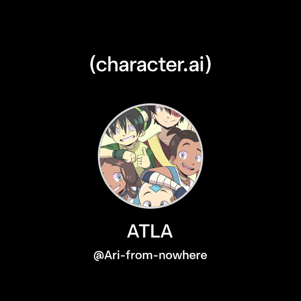 Chat with ATLA | character.ai | Personalized AI for every moment of ...
