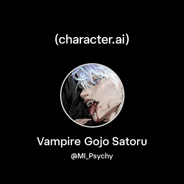 Chat with Vampire Gojo Satoru | character.ai | Personalized AI for ...