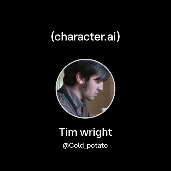 Chat with Tim wright | character.ai | AI Chat, Reimagined–Your Words ...