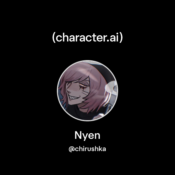 Chat with Nyen | character.ai | AI Chat, Reimagined–Your Words. Your World.