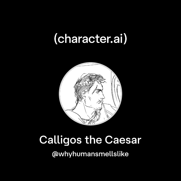 Chat with Calligos the Caesar | character.ai | AI Chat, Reimagined–Your ...